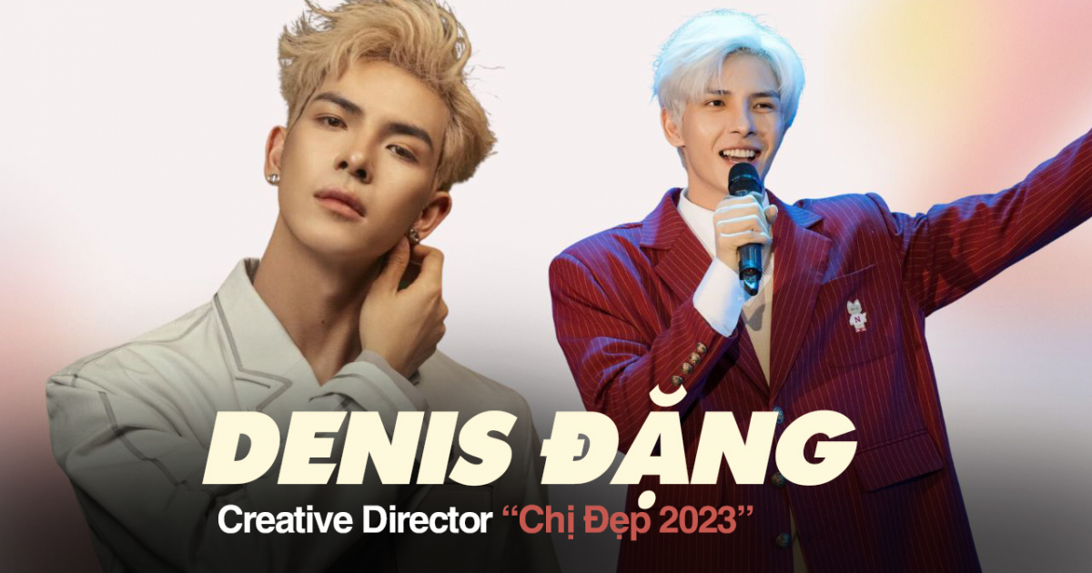 Denis Đặng ở “Chị Đẹp Đạp Gió Rẽ Sóng 2023: “Tôi không áp lực khi làm việc với các tỷ tỷ nổi tiếng