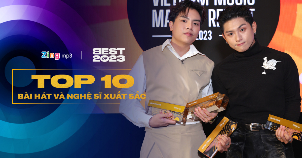Zing MP3 công bố top 10 bài hát - nghệ sĩ xuất sắc của Best of 2023 ...